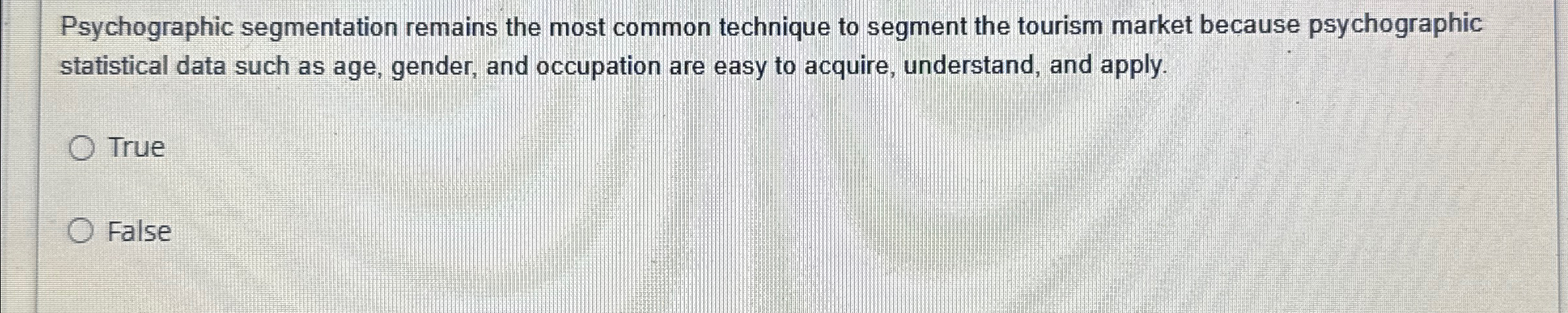 Solved Psychographic segmentation remains the most common | Chegg.com