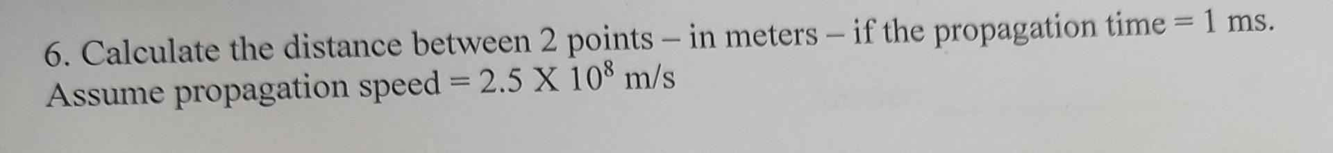 Solved 6. Calculate the distance between 2 points − in | Chegg.com