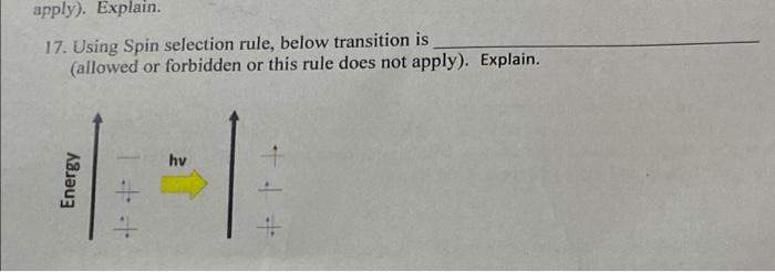 Solved apply). Explain. 17. Using Spin selection rule, below | Chegg.com