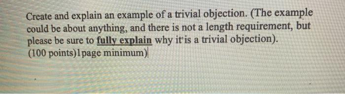 Solved Create and explain an example of a trivial objection. | Chegg.com