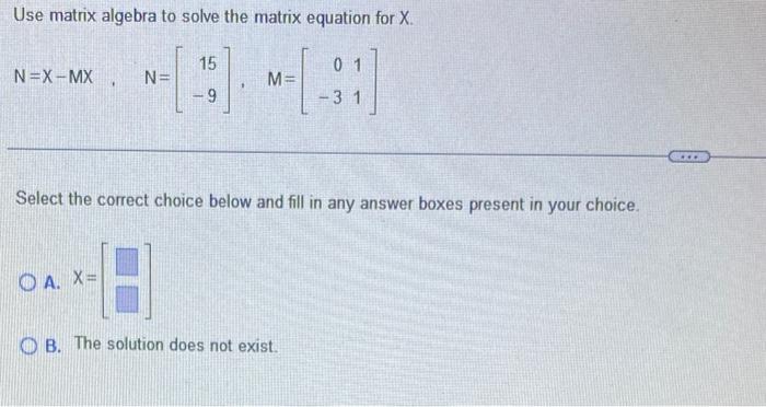 Solved Use matrix algebra to solve the matrix equation for | Chegg.com