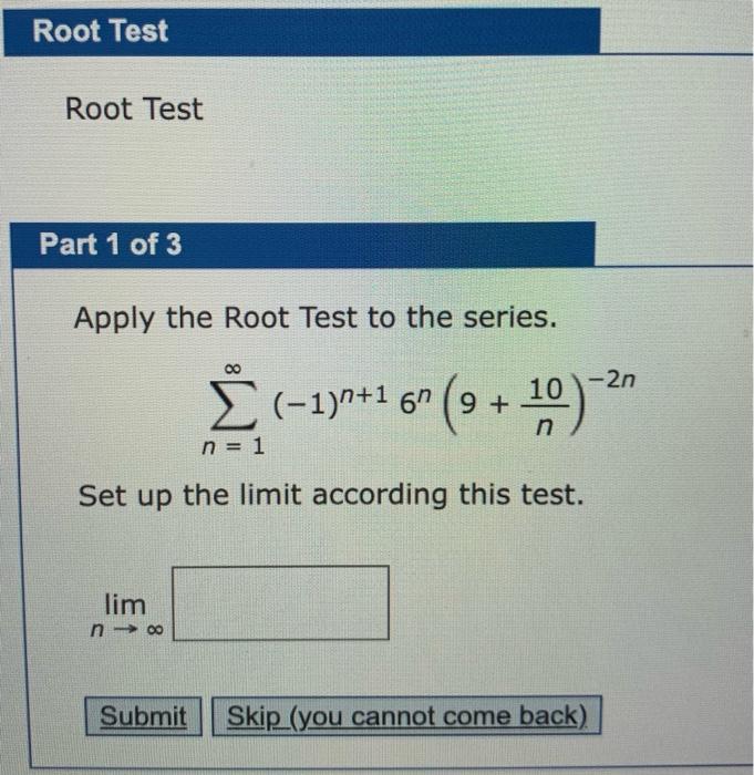 Solved Root Test Root Test Part 1 of 3 Apply the Root Test | Chegg.com