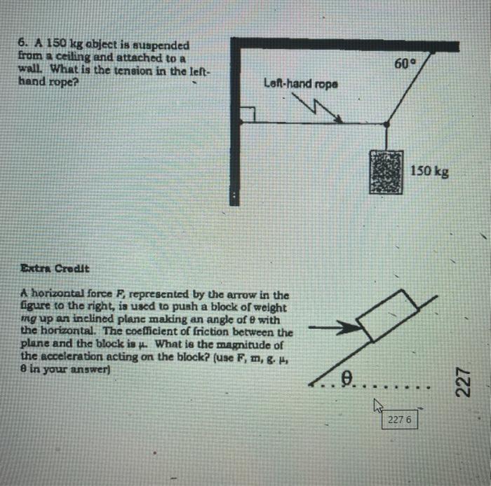 Solved 6. A 150 kg object is suspended from a ceiling and | Chegg.com