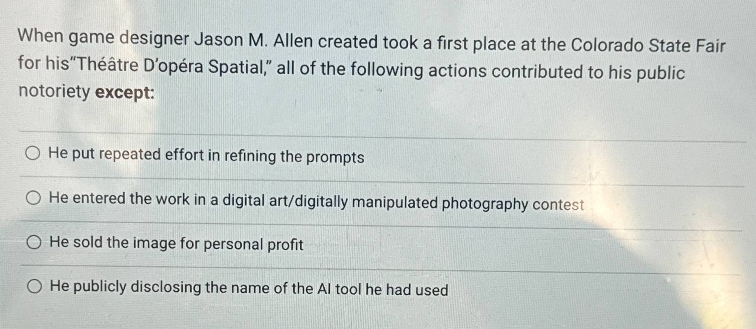 Solved When game designer Jason M. ﻿Allen created took a | Chegg.com