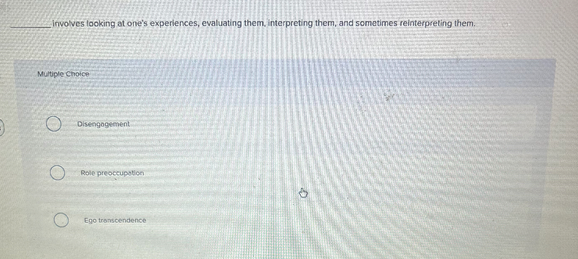 Solved involves looking at one's experiences, evaluating | Chegg.com