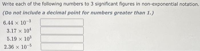 Solved Write each of the following numbers to 3 significant | Chegg.com