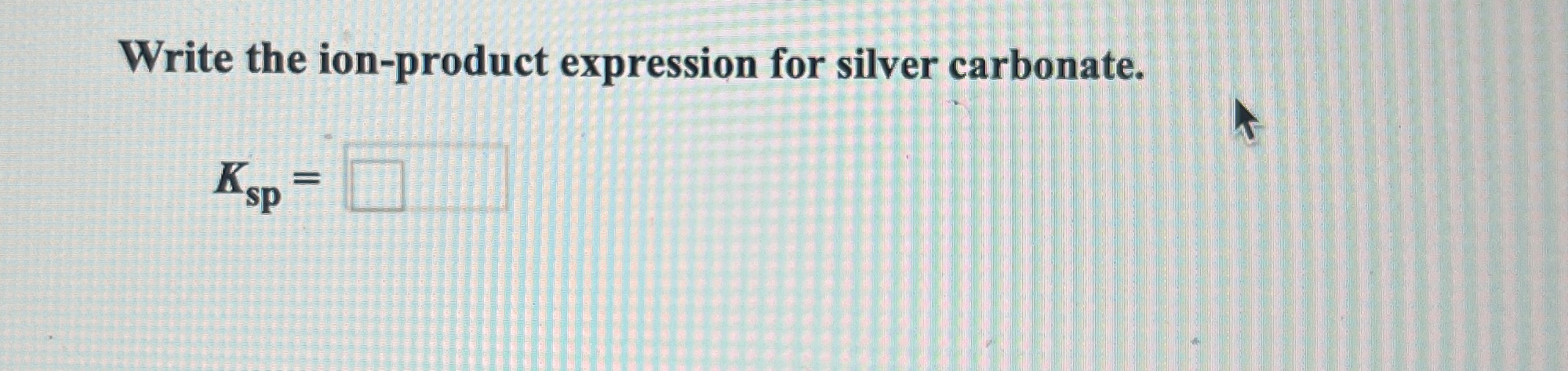 Solved Write the ion-product expression for silver | Chegg.com