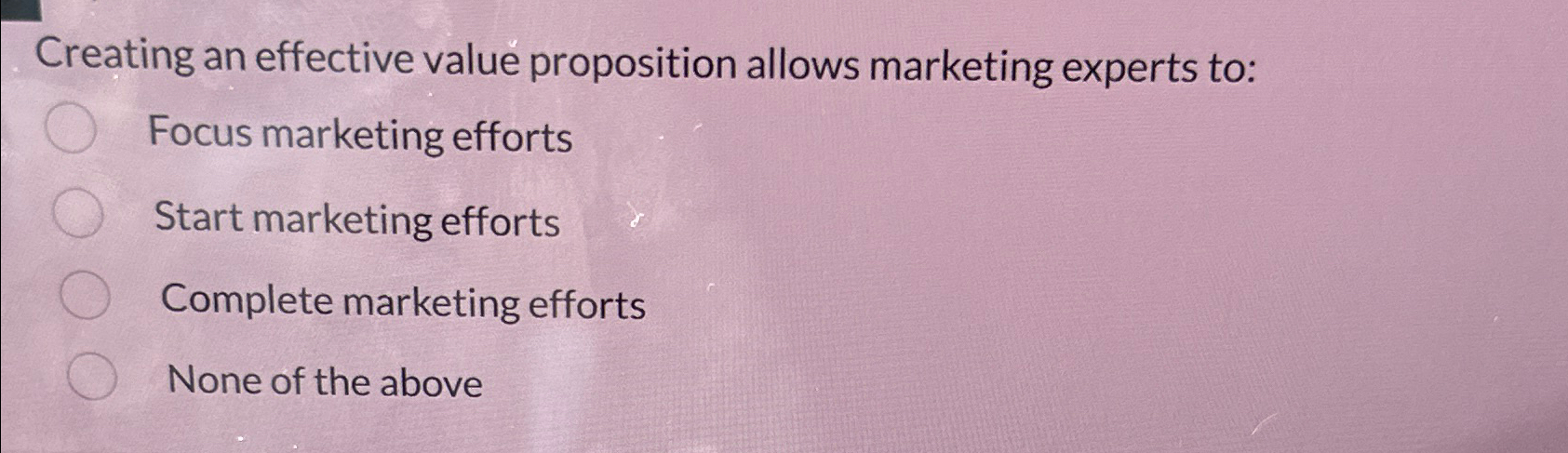 Solved Creating an effective value proposition allows | Chegg.com
