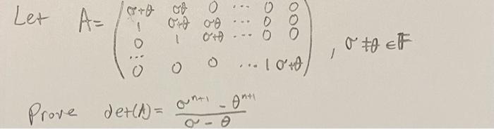 Solved A=⎝⎛σ+θ10⋯σθσ∗θ100σθθσ+θ0⋯⋯⋯⋯00010000+θ⎠⎞,σ =θ∈Fdet(A | Chegg.com