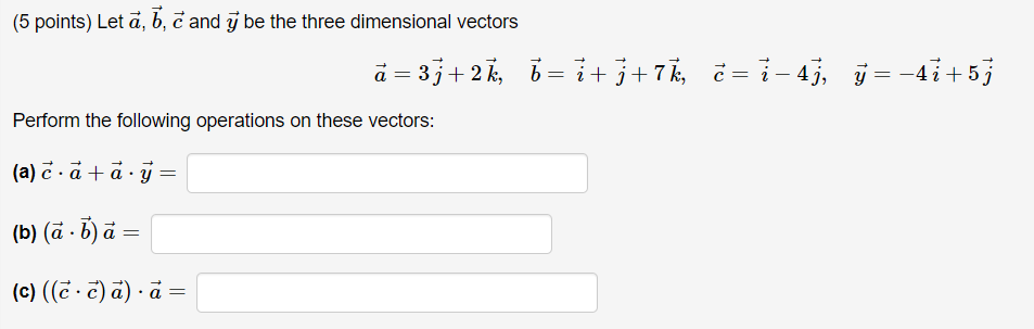 Solved (5 ﻿points) ﻿Let a⃗ ﻿, ﻿b⃗ ﻿, ﻿c⃗ ﻿ ﻿and y⃗ ﻿ ﻿be the | Chegg.com