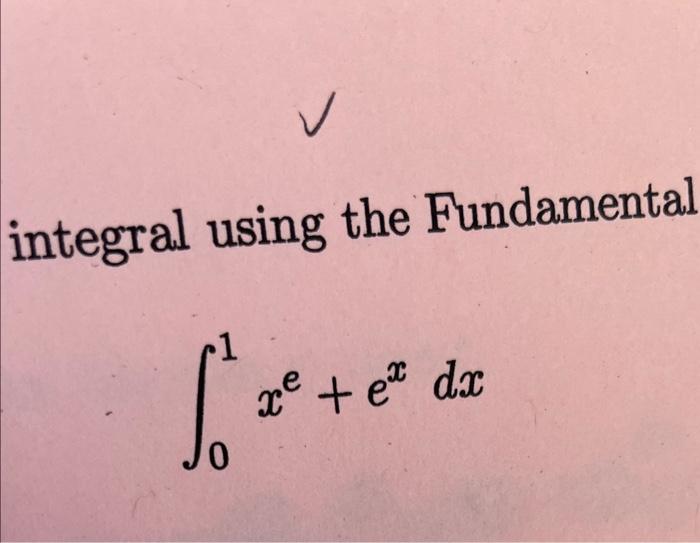 Solved integral using the Fundamental ∫01xe+exdx | Chegg.com