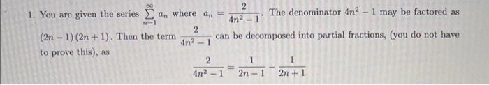 Solved 1. You are given the series ∑n=1∞an where an=4n2−12. | Chegg.com