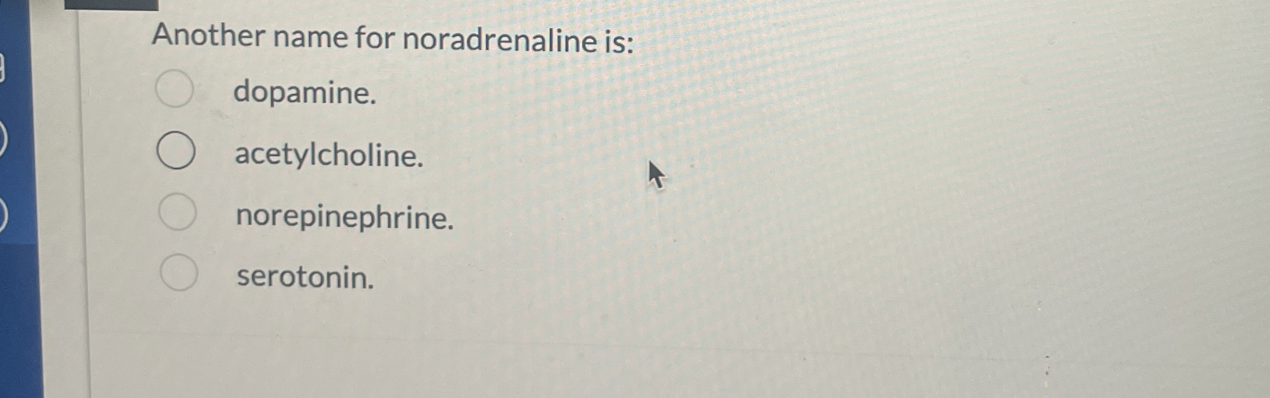 Solved Another name for noradrenaline | Chegg.com