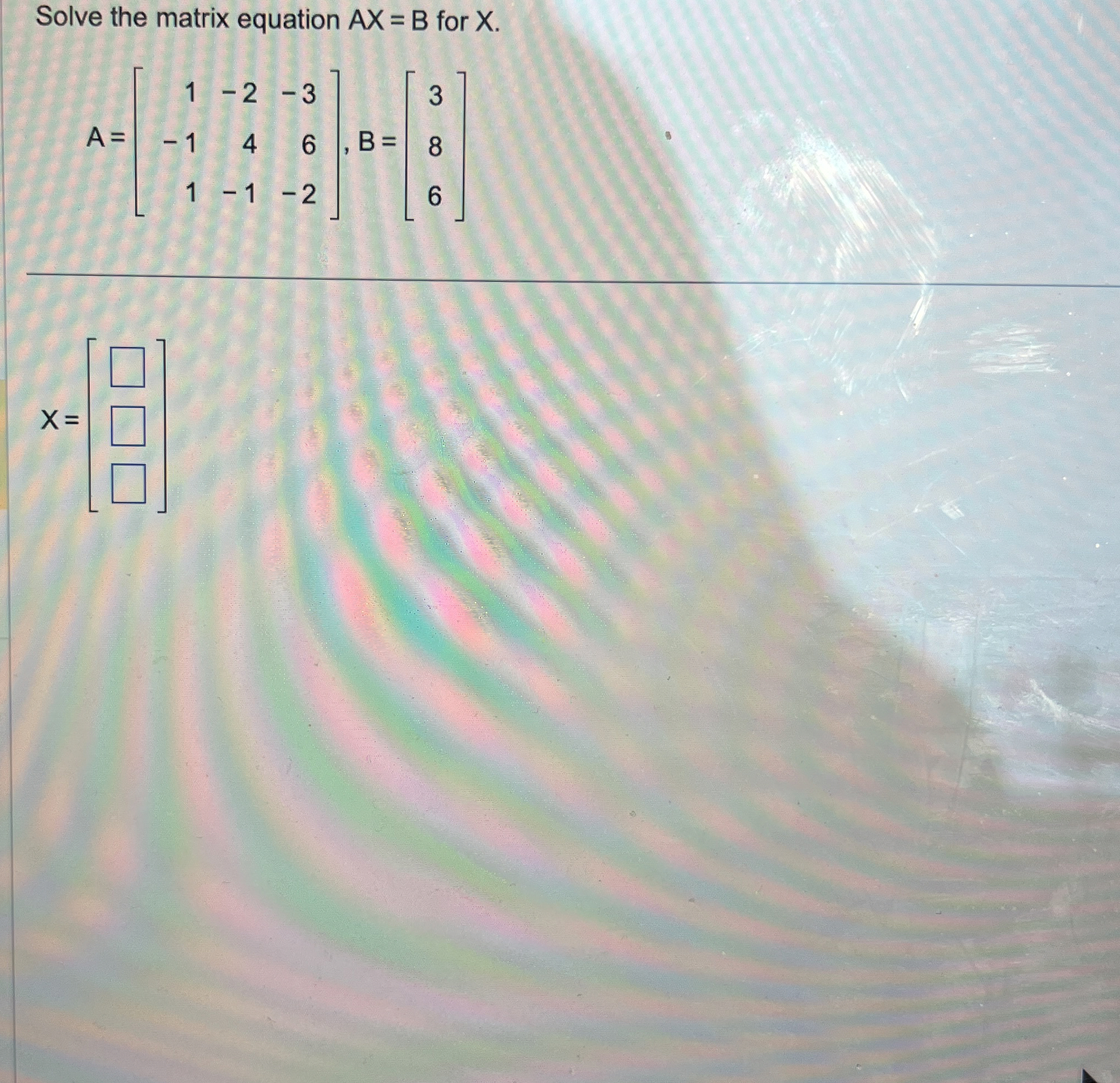 Solved by an EXPERT Solve the matrix equation Ax=B ﻿for | Chegg.com