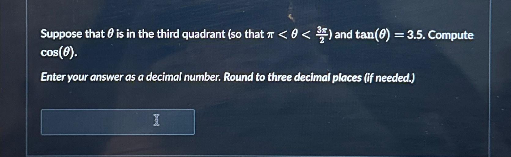 Solved Suppose that θ ﻿is in the third quadrant (so that | Chegg.com