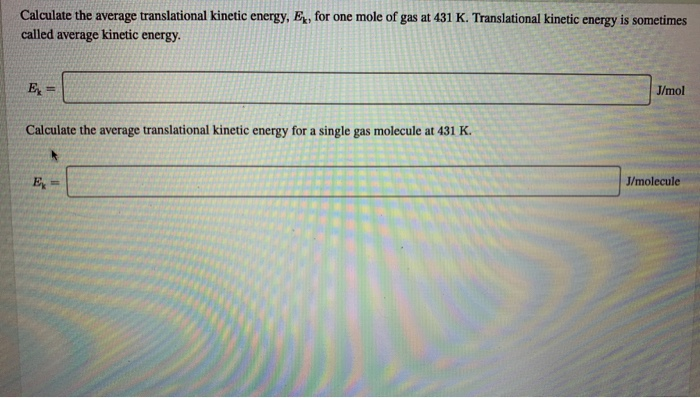 Solved Calculate the average translational kinetic energy, | Chegg.com