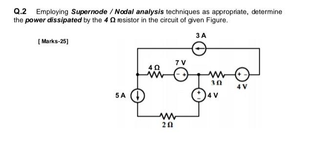 Solved Q.2 Employing Supernode / Nodal analysis techniques | Chegg.com