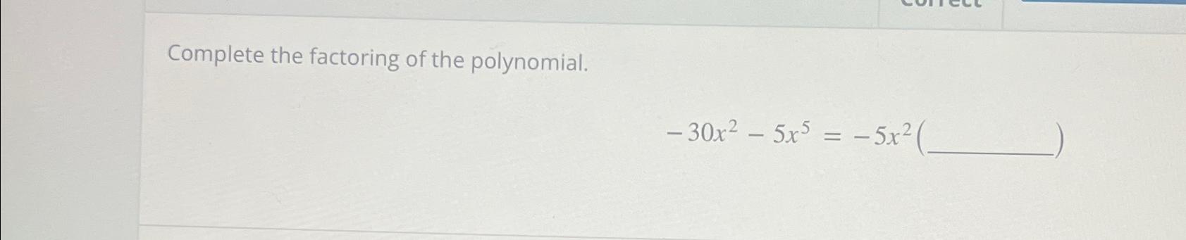 Solved Complete the factoring of the | Chegg.com