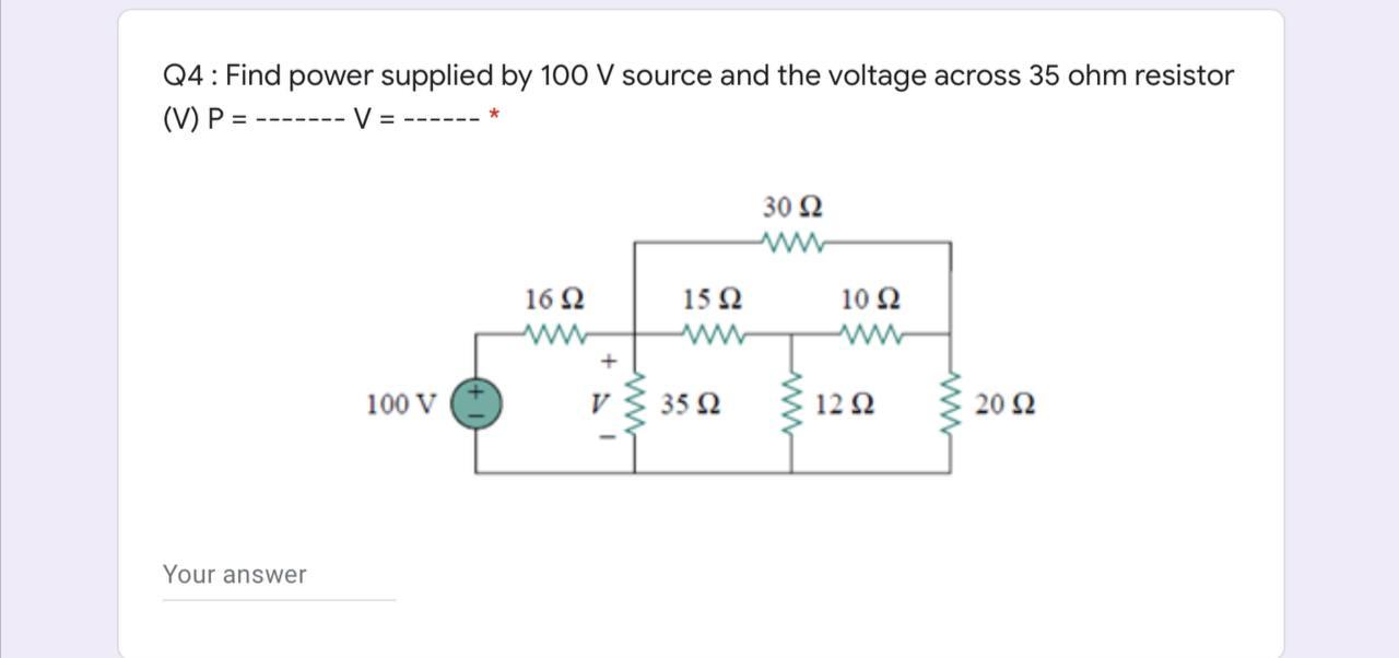 Solved Q4: Find power supplied by 100 V source and the | Chegg.com