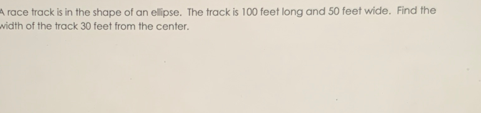 Solved A race track is in the shape of an ellipse. The track | Chegg.com