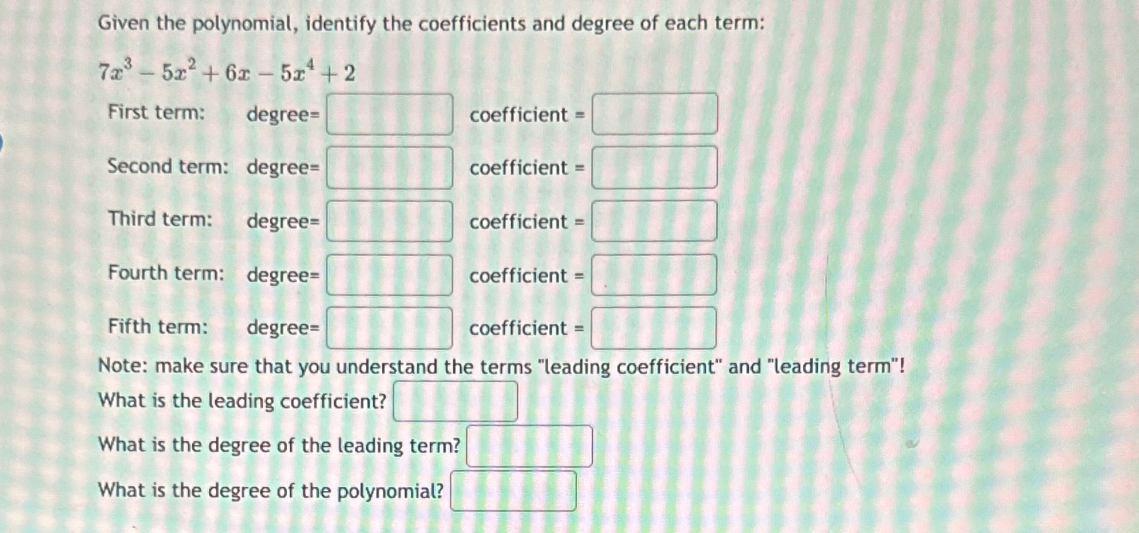 Solved Given the polynomial, identify the coefficients and | Chegg.com