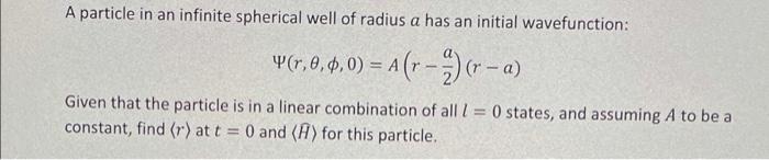 Solved A particle in an infinite spherical well of radius a | Chegg.com