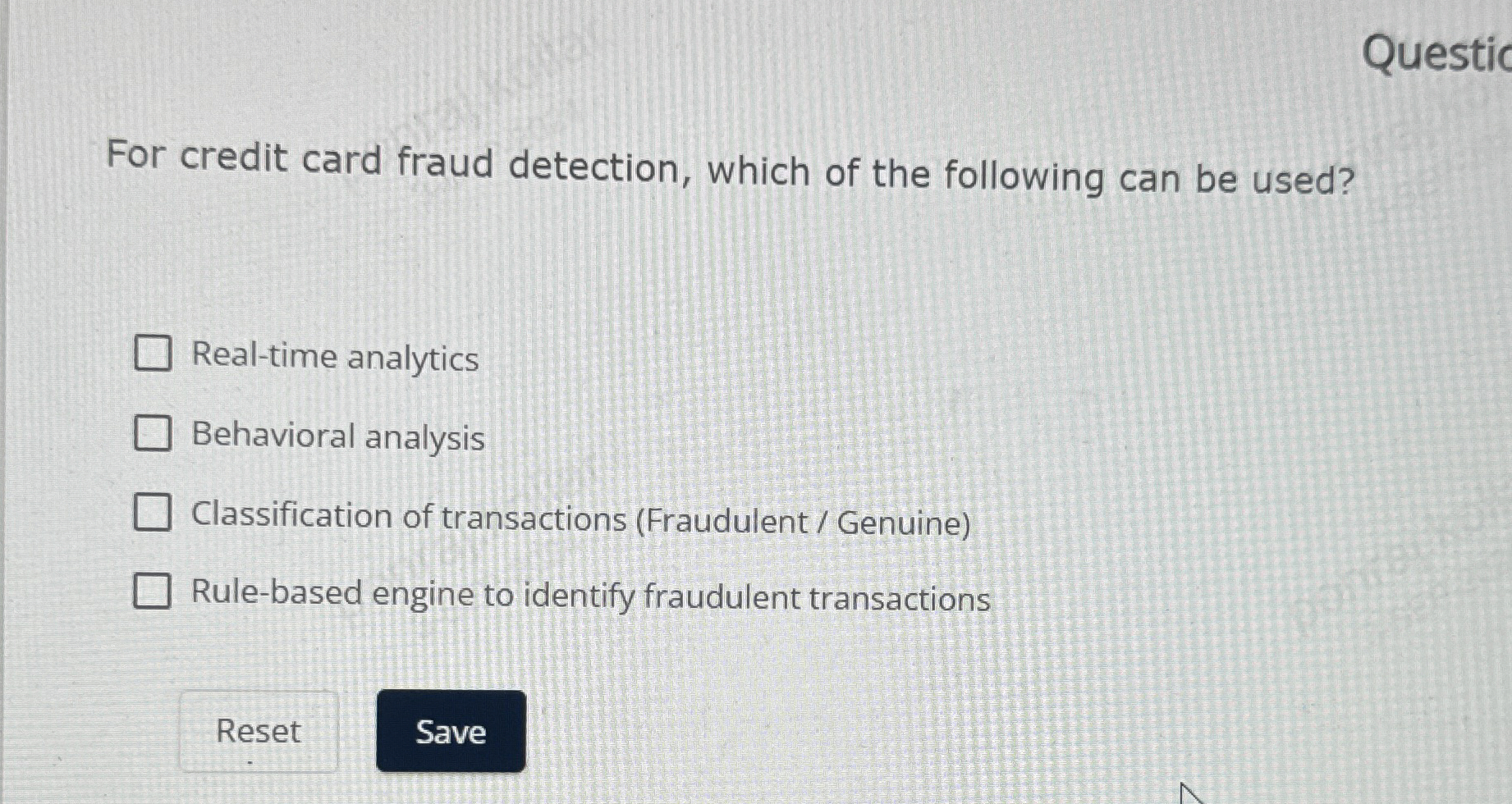 Solved QuesticFor credit card fraud detection, which of the | Chegg.com