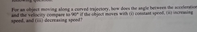 Solved For an object moving along a curved trajectory, how | Chegg.com