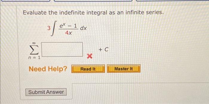 Solved Evaluate the indefinite integral as an infinite | Chegg.com