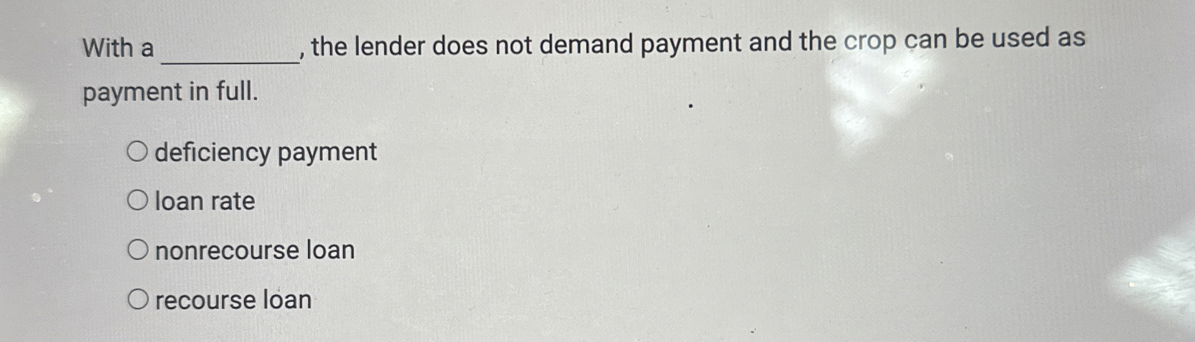 Solved With athe lender does not demand payment and the crop | Chegg.com