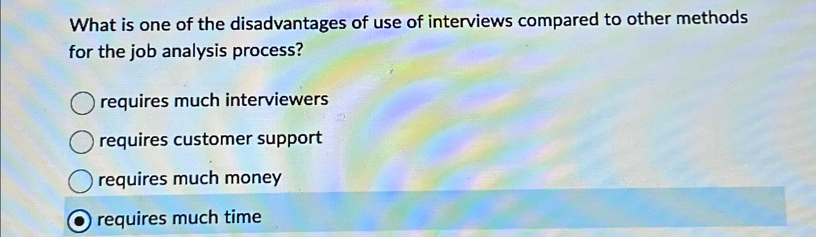 Solved What Is One Of The Disadvantages Of Use Of Interviews