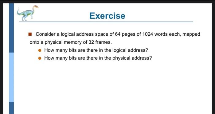 Solved - Consider a logical address space of 64 pages of | Chegg.com