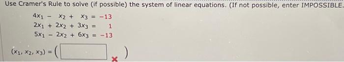 Solved Use Cramer's Rule to solve (if possible) the system | Chegg.com