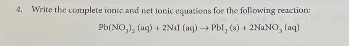 Solved 4. Write the complete ionic and net ionic equations | Chegg.com