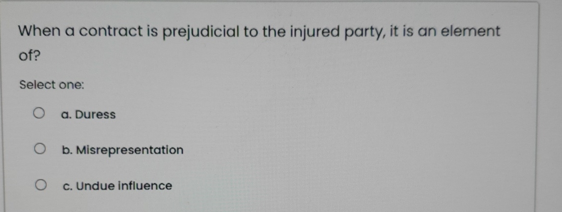 Solved When a contract is prejudicial to the injured party, | Chegg.com