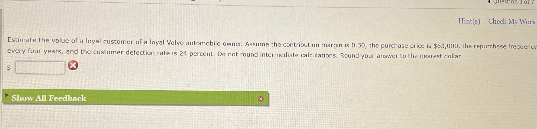 Solved Hint(s) ﻿Check My WorkEstimate the value of a loyal | Chegg.com