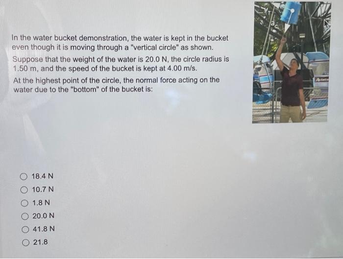 Solved In the water bucket demonstration, the water is kept | Chegg.com