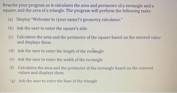 Solved Rewrite your program so it calculates the area and | Chegg.com