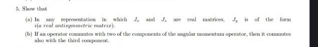Solved 5. Show that (a) In any representation in which Jx | Chegg.com