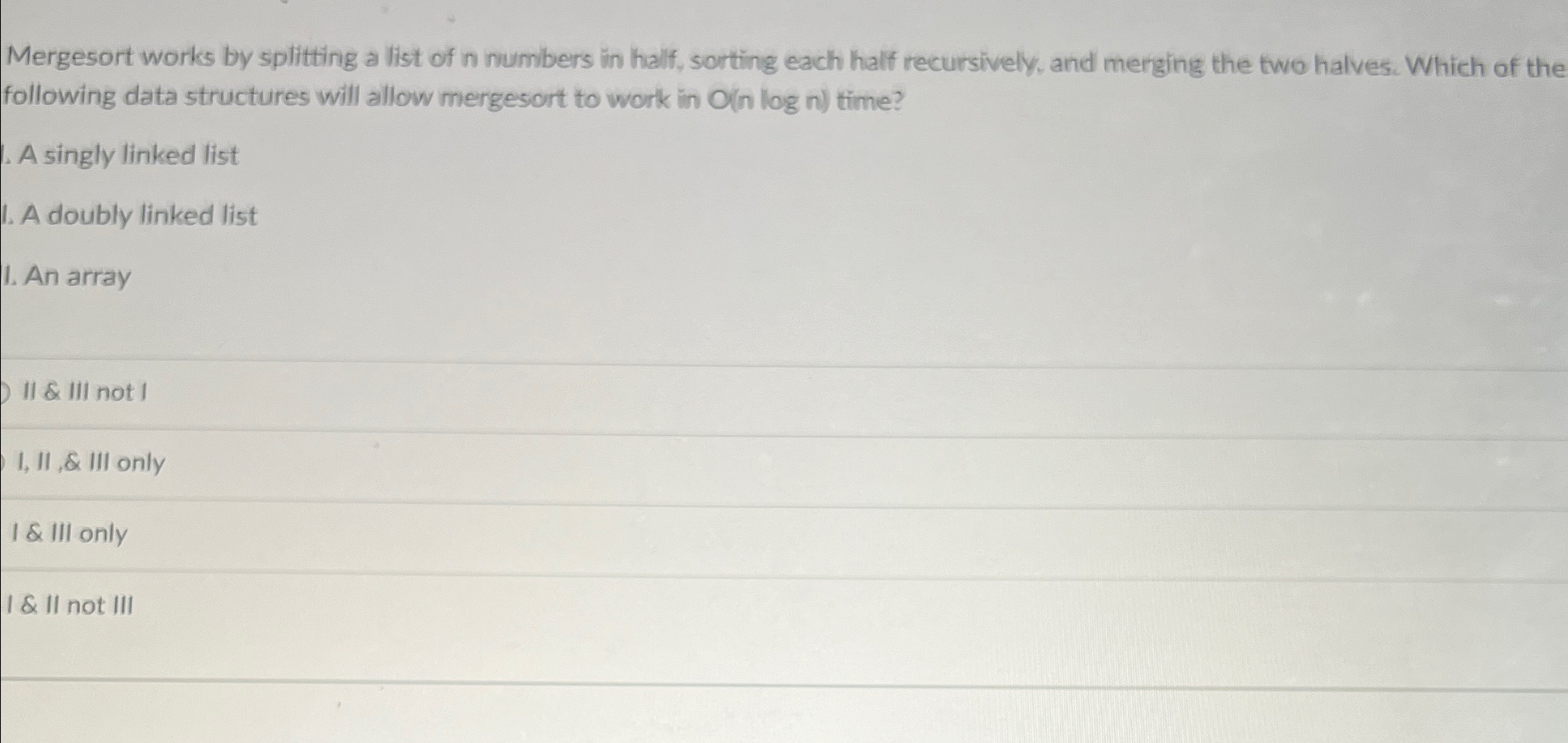 Solved Mergesort Works By Splitting A List Of N Numbers In
