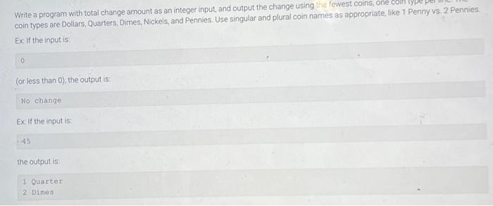 Solved Write a program with total change amount as an | Chegg.com