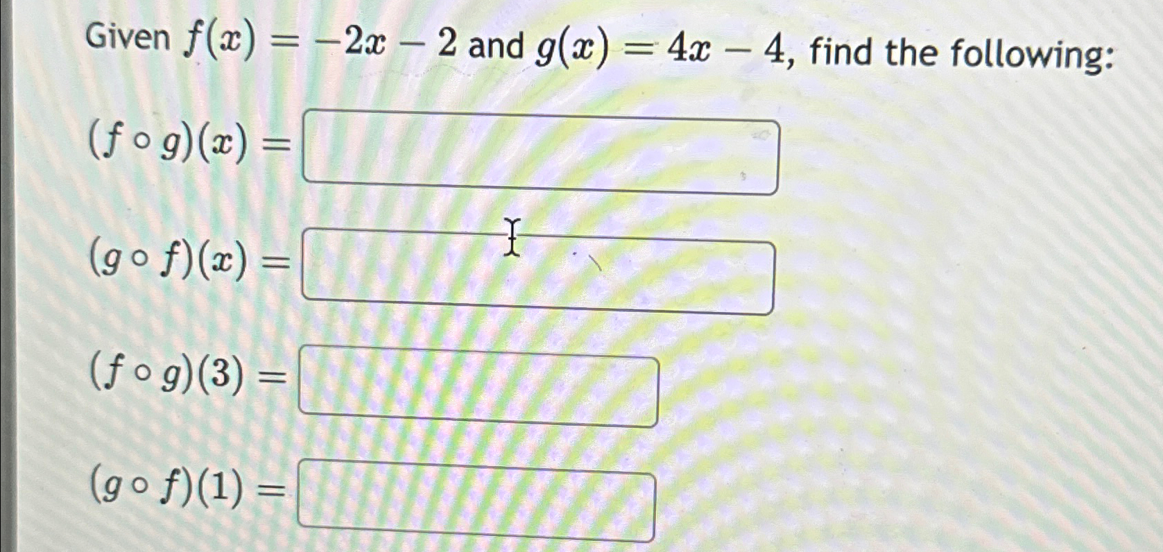 Solved Given f(x)=-2x-2 ﻿and g(x)=4x-4, ﻿find the | Chegg.com