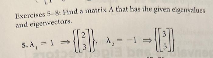 Solved Exercises 5-8: Find a matrix A that has the given | Chegg.com