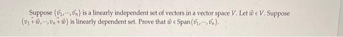 Solved Suppose {v1,⋯,vn} is a linearly independent set of | Chegg.com