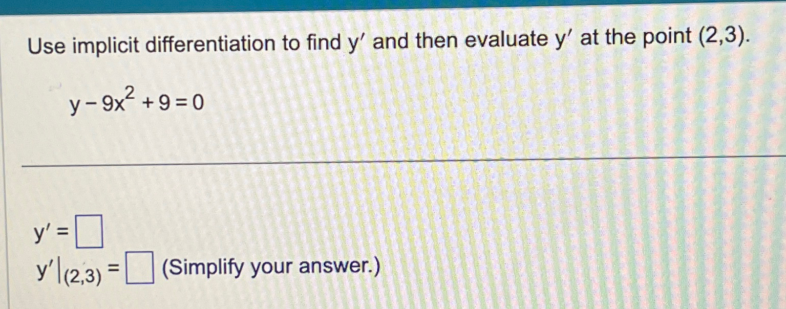 Solved Use implicit differentiation to find y' ﻿and then | Chegg.com