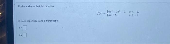 Solved Find a and b so that the function | Chegg.com