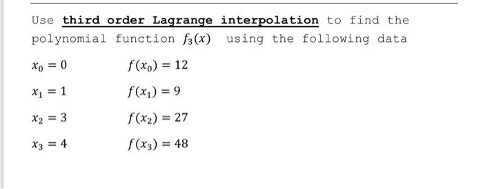 Solved Use third order Lagrange interpolation to find the | Chegg.com
