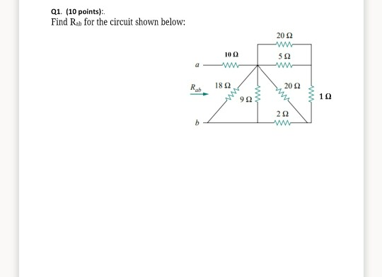 Solved Q1. (10 points):. Find Rab for the circuit shown | Chegg.com