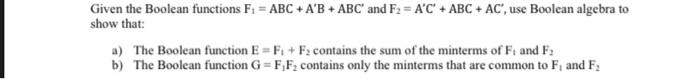 Solved Given the Boolean functions F1=ABC+A′B+ABC′ and | Chegg.com
