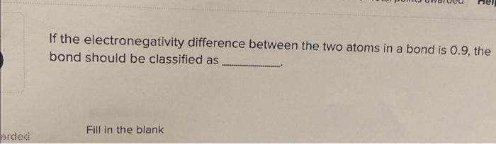 Solved arded If the electronegativity difference between the | Chegg.com